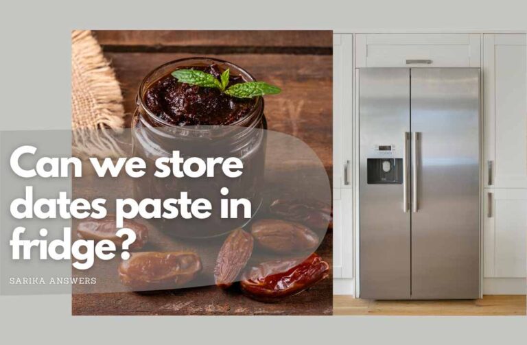 Can we store dates paste in fridge? - Sarika Ventures Pvt. Ltd.
